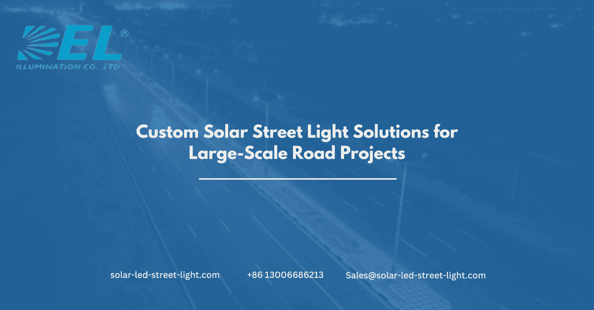 Custom Solar StreetLight Solutions Large-Scale Road projects